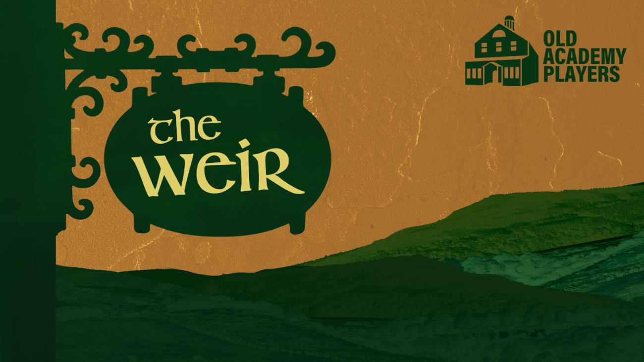 Conor McPherson’s Spinetingling Tale, The Weir, at Old Academy Players ...
