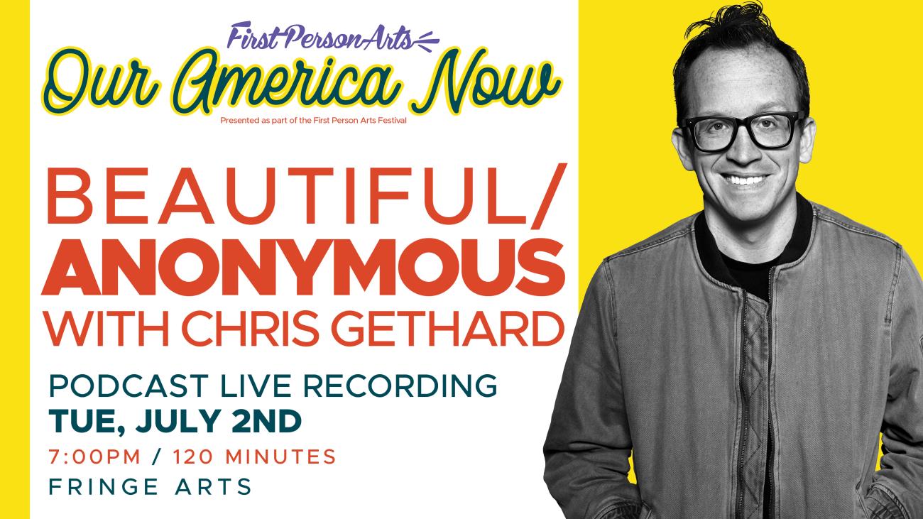 Our America Now: Beautiful/Anonymous with Chris Gethard Presented as ...