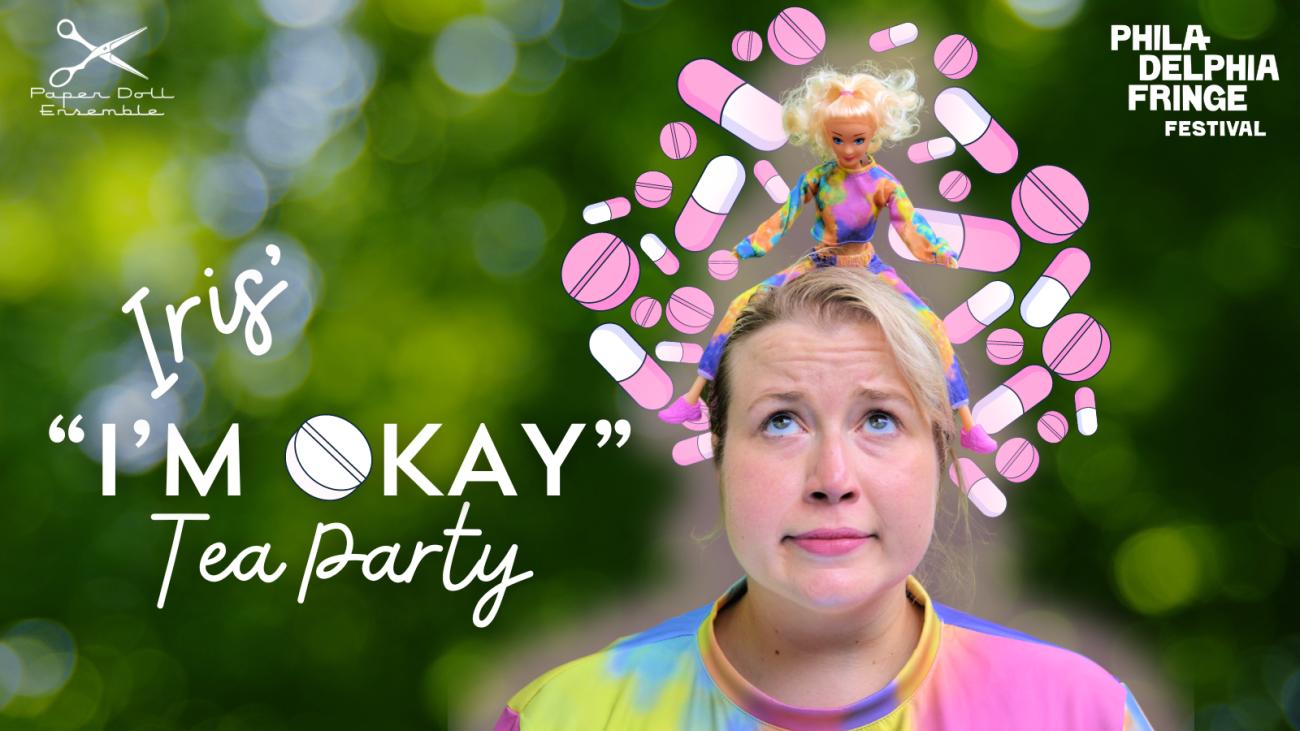 Iris' "I'M OKAY" Tea Party | Theatre Philadelphia