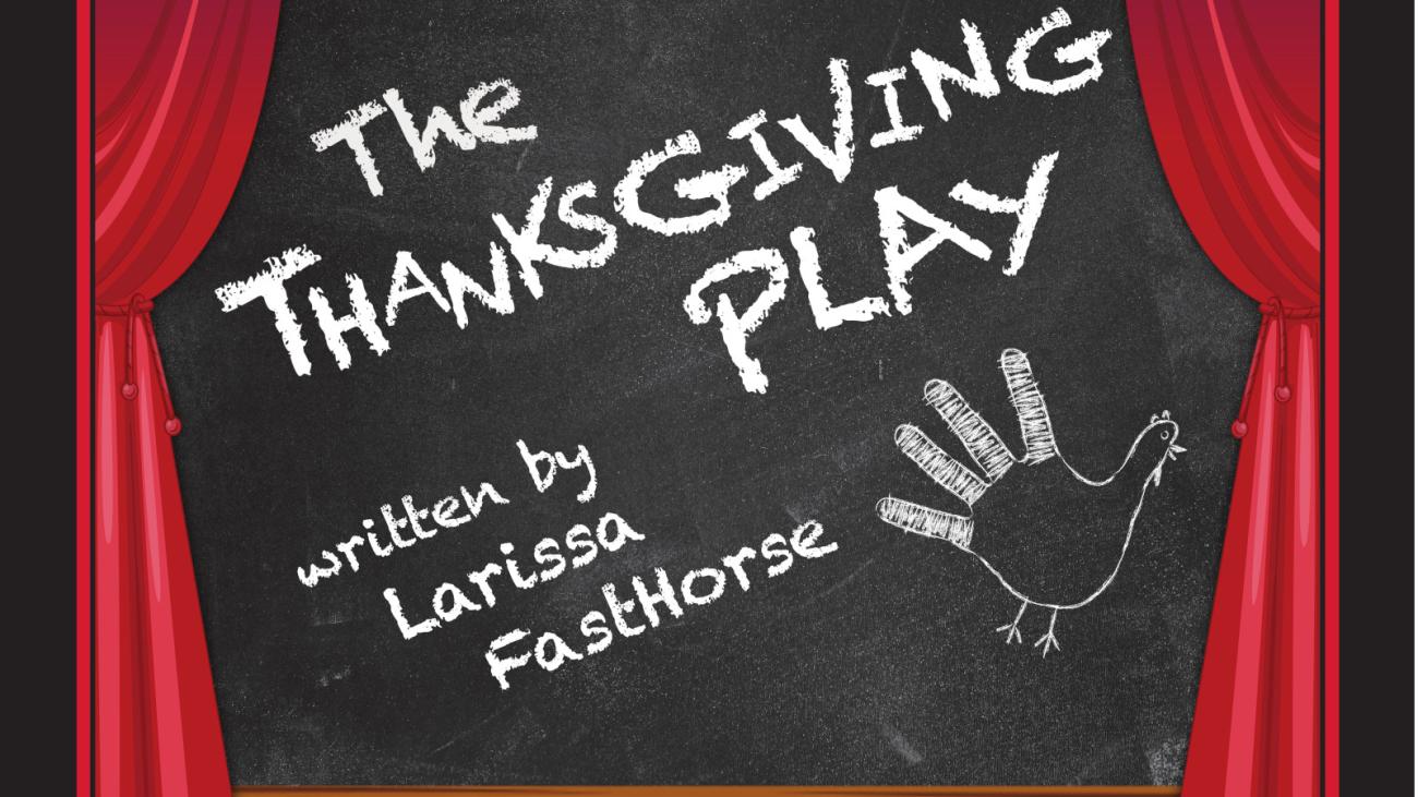 The Thanksgiving Play by Larissa FastHorse | Theatre Philadelphia