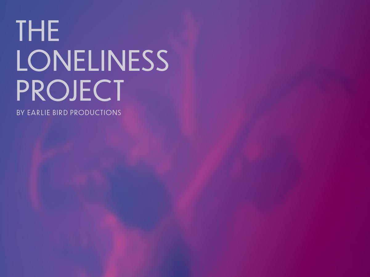 The Loneliness Project | Theatre Philadelphia
