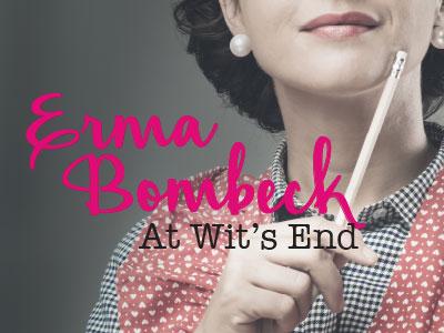 Erma Bombeck: At Wit's End | Theatre Philadelphia